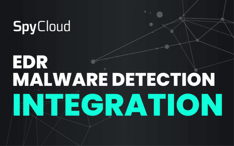 SpyCloud + EDR Integrations for Faster Malware Detection